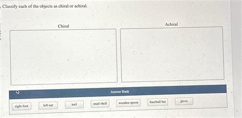 Solved Classify Each Of The Objects As Chiral Or