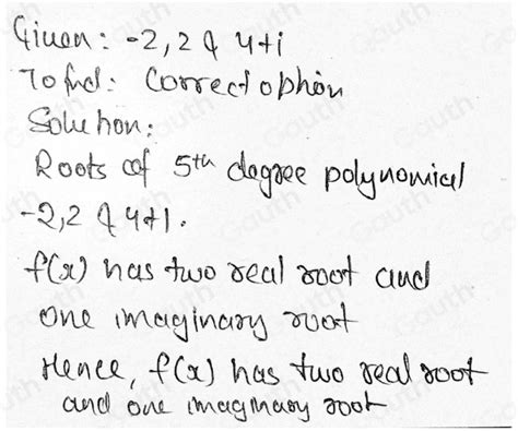 Solved 11 12 13 L5 16 Three Roots Of A Fifth Degree Polynomial Function F X Are 2 2 And 4 I