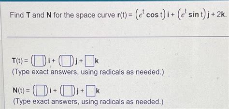 Solved Find T And N For The Space Curve Chegg