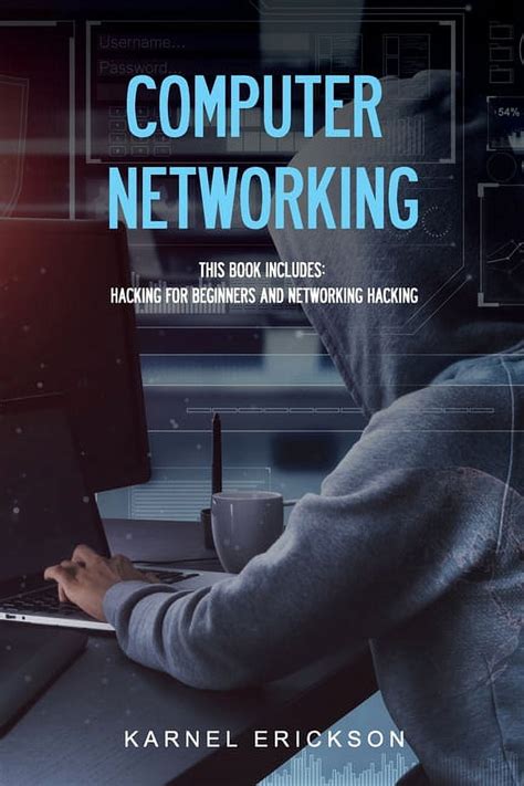 Computer Networking This Book Includes Hacking For Beginners And