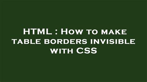 Html How To Make Table Borders Invisible With Css Youtube