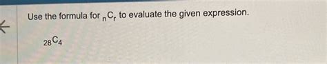 Use The Formula For NCr To Evaluate The Given Chegg Com