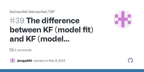 The Difference Between Kf Model Fit And Kf Model Mismatch · Issue