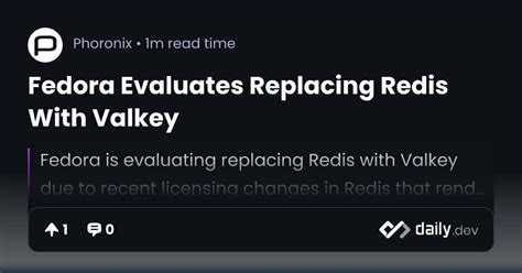 Fedora Evaluates Replacing Redis With Valkey Rredis