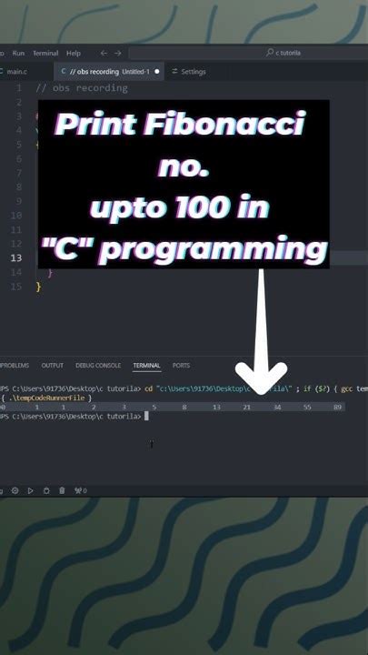 Print Fibonacci Numbers Upto 100 In C Programming Coding