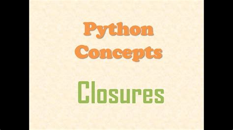 Closures Python Concepts What How To And Why YouTube