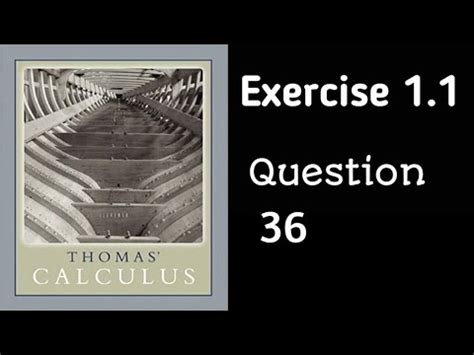 Exercise 1 1 Question 36 Thomas Calculus YouTube