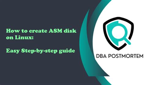 How To Create Asm Disk On Linux Easy Step By Step Guide