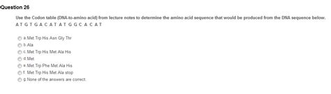 solved use the codon table dna to amino acid from lecture