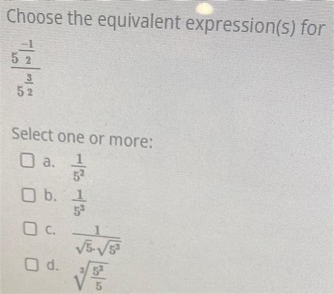 [answered] Choose The Equivalent Expression S For 572 07 07 L Select Kunduz