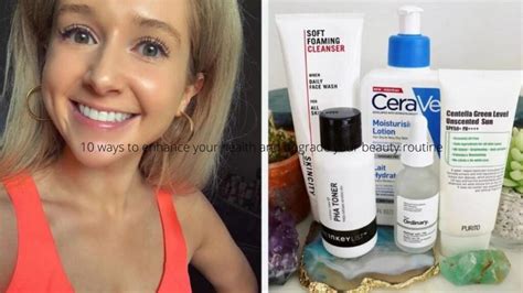 10 Ways To Enhance Your Health And Upgrade Your Beauty Routine Techtablepro