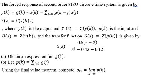 Solved The Forced Response Of Second Order Siso Discrete