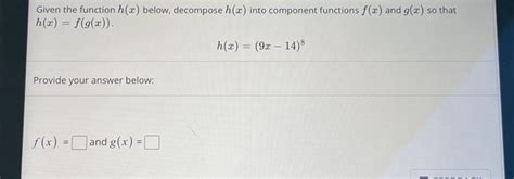 Solved Given The Function Hx Below Decompose Hx Into
