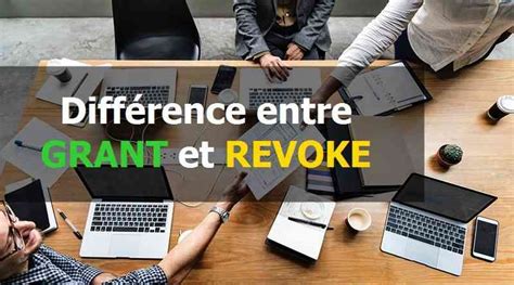 Diff Rence Entre Grant Et Revoke Waytolearnx