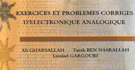 Exercices Et Problèmes Corrigés Délectronique Analogique