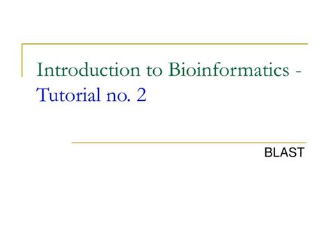 Ppt Introduction To Bioinformatics Tutorial No 2 Powerpoint