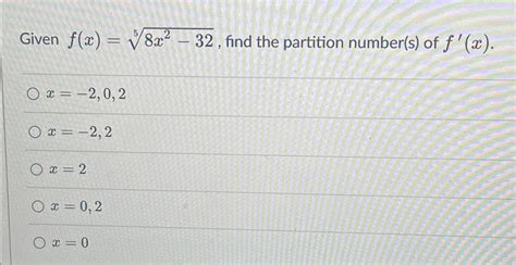 Solved Given F X 8x2 325 ﻿find The Partition Number S ﻿of
