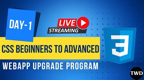 🔴 Css Beginner To Advanced Day 1 Webappupgrade Youtube