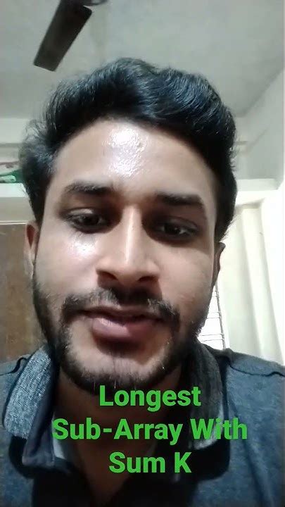 Longest Sub Array With Sum K Problem Of The Day Geeksforgeeks