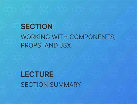 Working With Components Props And Jsx Section Summary By Firat