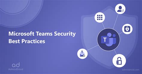 Microsoft Teams Security Best Practices Admindroid Blog