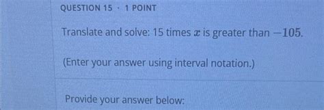 Solved Question 15 1 Point Translate And Solve 15 Times X