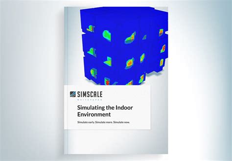 simulating the indoor environment whitepaper simscale
