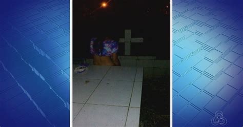 G Pol Cia Investiga Fotos De Casal Fazendo Sexo Em Cemit Rio No Ac Not Cias Em Acre