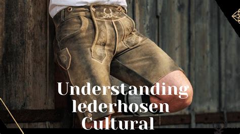 What Is Lederhosen A Detailed Explanation Of This Traditional Garment