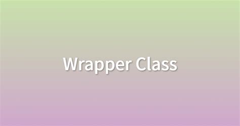 Wrapper Class