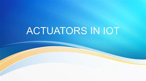 Different Types Of Actuators In Iot Pdf