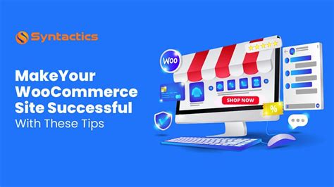 Make Your Woocommerce Site Successful With These Tips