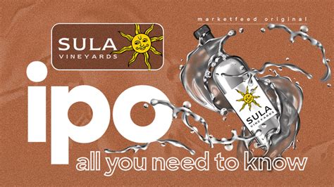 Sula Vineyards Ltd Ipo All You Need To Know Marketfeed