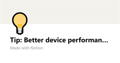 Tip Better Device Performance Better Game Performance Notion