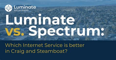 Luminate Vs Spectrum Which Internet Service Is Better