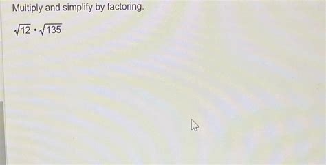 Solved Multiply And Simplify By Factoring 122 1352