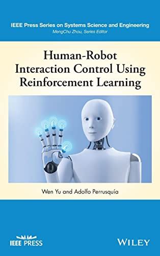 Human Robot Interaction Control Using Reinforcement Learning By Wen Yu