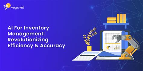 Ai For Inventory Management Revolutionizing Efficiency And Accuracy