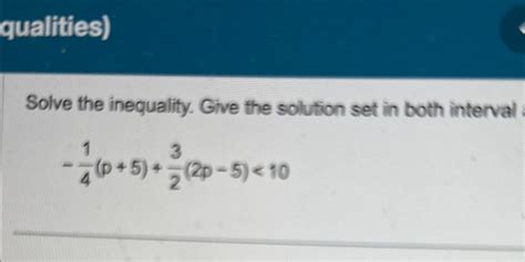 Solved Qualities Solve The Inequality Give The Solution Set Chegg Com