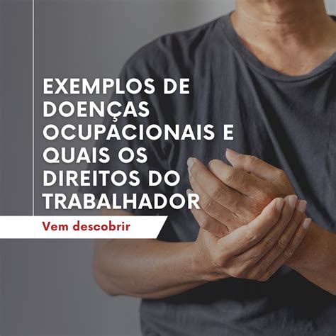 Exemplos De Doenças Ocupacionais E Quais Os Direitos Do Trabalhador