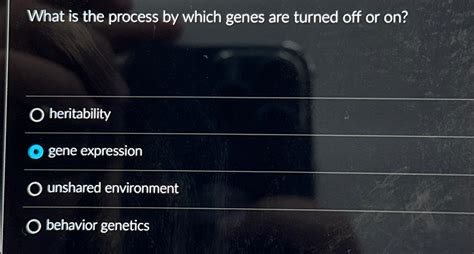 Solved What Is The Process By Which Genes Are Turned Off Or