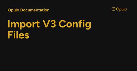 Import V3 Config Files Opulo Documentation Import V3 Config Files Opulo Documentation