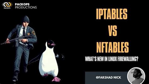 Iptables Iptables Vs Nftables Whats The Difference