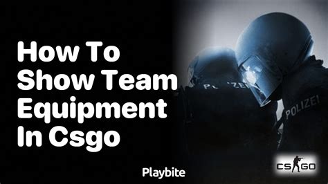 How To Show Team Equipment In Csgo Playbite