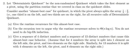 Solved 2 Let Deterministic Quicksort Be The