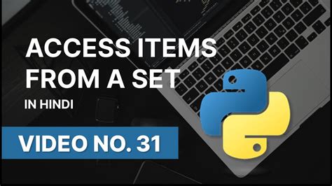 access items from a set in python naresh swami youtube