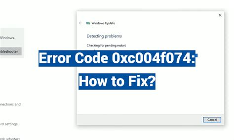Error Code 0xc004f074 How To Fix