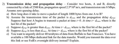Solved Transmission Delay And Propagation Delay Consider Chegg