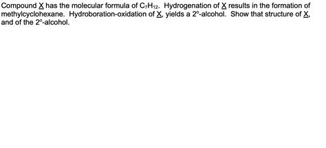 Solved Compound X Has The Molecular Formula Of C7h12