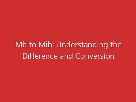 Mb To Mib Understanding The Difference And Conversion [updated October 2025 ]